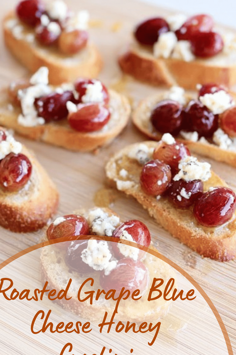 Roasted Grape Blue Cheese Honey Crostini Recipe For Flavor Fans